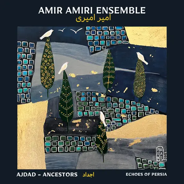 Amir Amiri Ensemble - Ajdad Ancestors : Echoes of Persia - PAN M 360