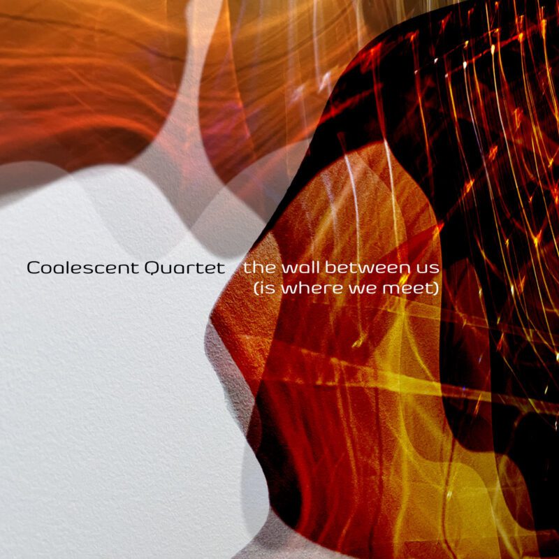 Coalescent Quartet - The Wall Between Us - PAN M 360